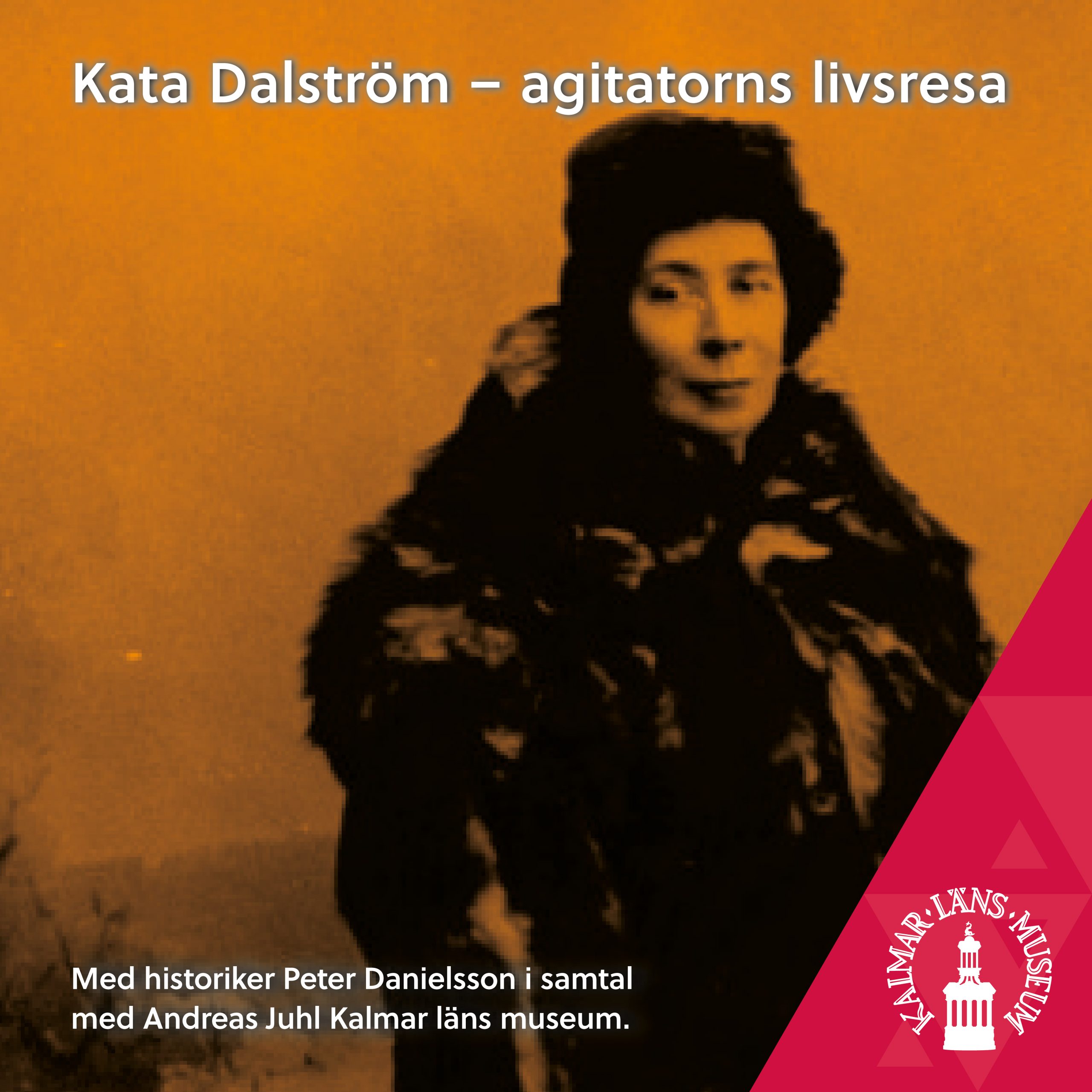Kata Dalström – agitatorns livsresa - Kalmar läns museum